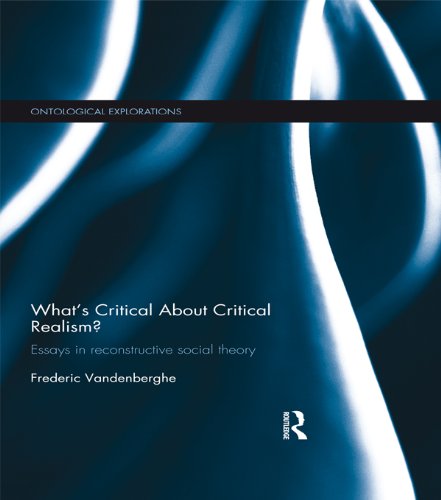 What's Critical About Critical Realism?: Essays in Reconstructive ...