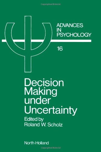 Decision Making Under Uncertainty: Cognitive Decision Research, Social ...