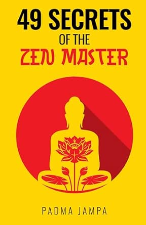 Amazon.com: 49 Secrets of the Zen Master: 9798310919082: Jampa, Padma ...