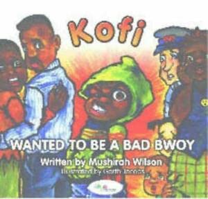 Kofi Wanted to be a Bad Bwoy: No. 1 (Kofi S.): Amazon.co.uk: Wilson ...
