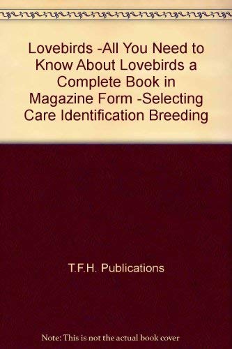 Lovebirds -All You Need to Know About Lovebirds a Complete Book in ...