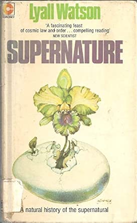 Supernature: Amazon.co.uk: Watson, Lyall: 9780340173688: Books