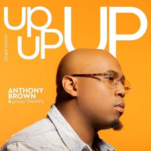Play Up Up Up (Single Version) by Anthony Brown & group therAPy on ...