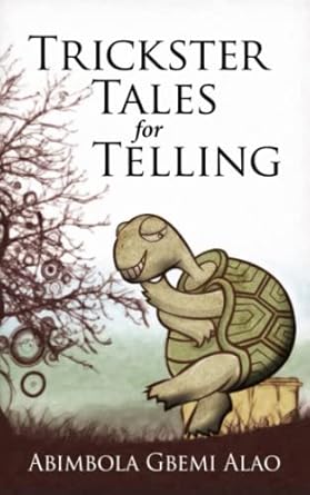 Trickster Tales for Telling: Alao, Abimbola Gbemi: 9781916266841: Books ...
