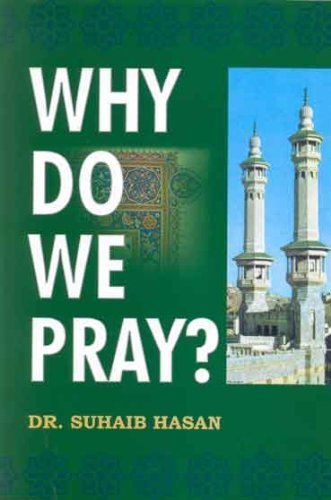 Why Do We Pray?: Suhaib Hasan: 9789960740591: Amazon.com: Books