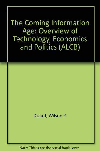 The Coming Information Age: An Overview of Technology, Economics, and Politics (Longman Music ...