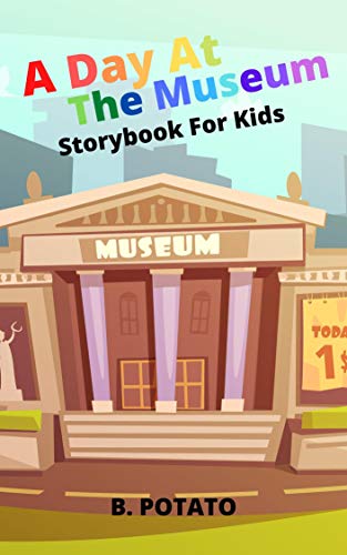 Amazon.com: A Day At The Museum Story Book For Kids: Story Book for ...
