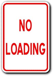 Amazon.com: NO LOADING Sign 1 : Everything Else