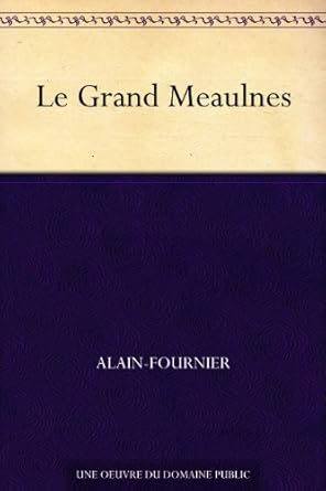 Le Grand Meaulnes (French Edition) - Kindle edition by Alain-Fournier ...