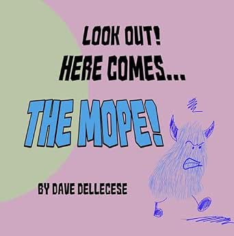 Look Out! Here Comes The Mope! - Kindle edition by Dellecese, Dave ...