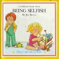 Kids Being Selfish A Children's Book About Being Selfish: Help Me Be