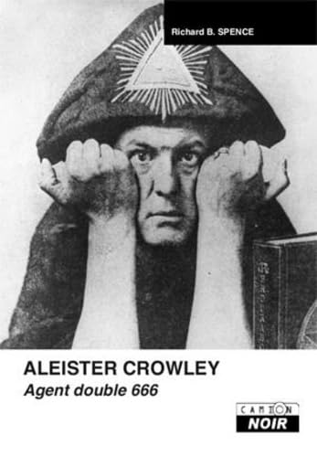 ALEISTER CROWLEY - Agent double 666: B. Spence, Richard: 9782357791794 ...