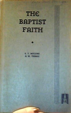 The Baptist Faith: Mullins, E. Y. And Tribble, H. W.: Amazon.com: Books