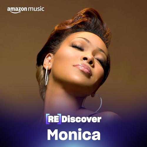 REDISCOVER Monica Playlist on Amazon Music Unlimited