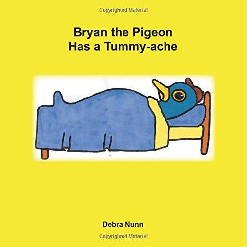Bryan the Pigeon Has a Tummy-ache: Nunn, Debra: 9781782223993: Amazon ...