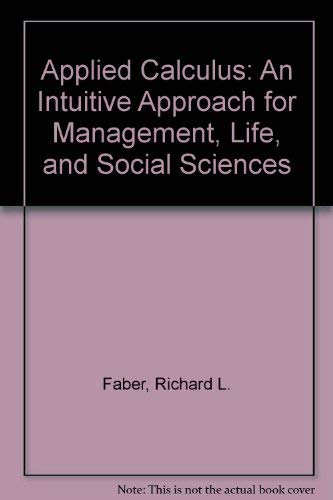 Buy Applied Calculus: An Intuitive Approach for Management, Life, and ...