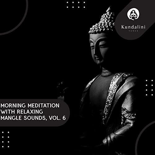 Morning Meditation With Relaxing Mangle Sounds, Vol. 6 von Langston ...