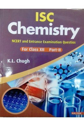 ISC Chemistry Part - II (Vol. I & II) XIIth: K.L. Chugh: 9789327270808 ...
