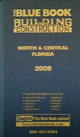 The Blue Book Building and Construction-North and Central Florida (2009 ...