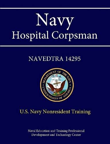 Navy Hospital Corpsman: NAVEDTRA 14295 (U.S. Navy Nonresident Training ...
