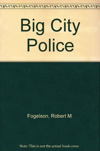 Big-City Police: robert-m-fogelson: 9780674072817: Books - Amazon.ca