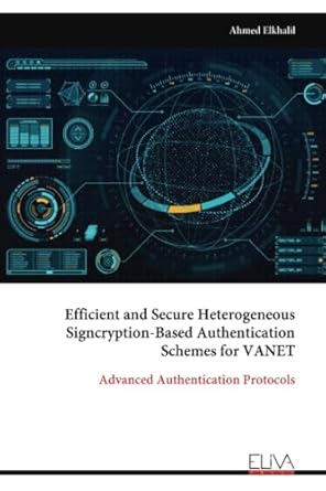 Efficient and Secure Heterogeneous Signcryption-Based Authentication Schemes for VANET: Advanced ...