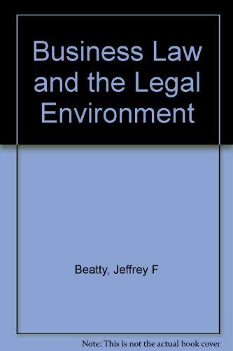 Business Law and the Legal Environment: Beatty, Jeffrey F ...