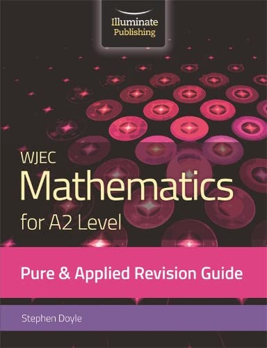 WJEC Mathematics for A2 Level Pure & Applied: Revision Guide (Rivision ...