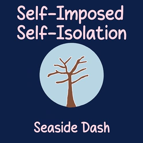 Play Self-Imposed Self-Isolation by Seaside Dash on Amazon Music ...