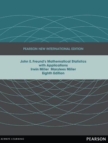 John E. Freund's Mathematical Statistics with Applications: Pearson New ...