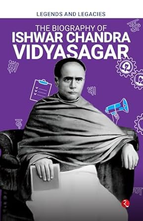 Buy Legends and Legacies : The Biography of Ishwar Chandra Vidyasagar ...