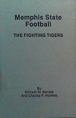 Memphis State Football: The Fighting Tigers: Sorrels: 9780873971751 ...