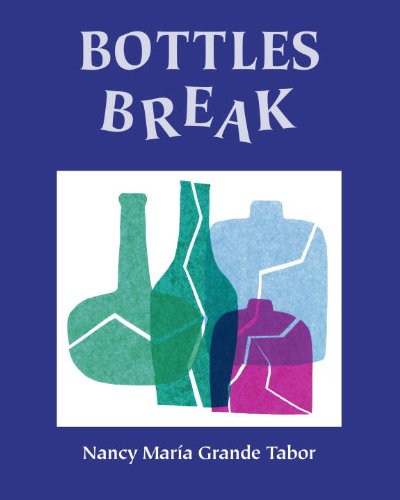 Bottles Break: Tabor, Nancy Maria Grande: 9780881063172: Amazon.com: Books