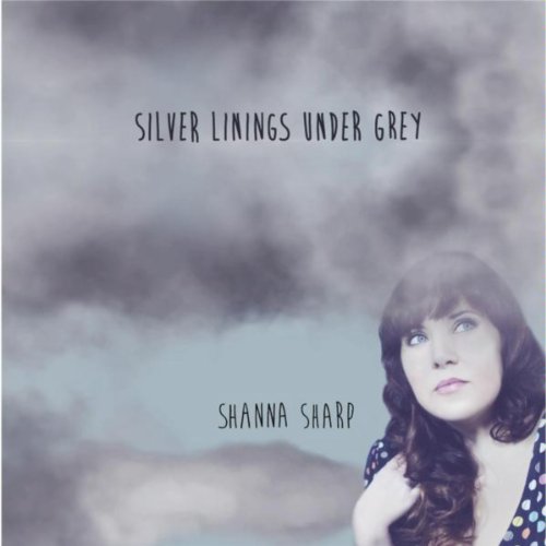 Amazon.com: Silver Linings Under Grey : Shanna Sharp: Digital Music
