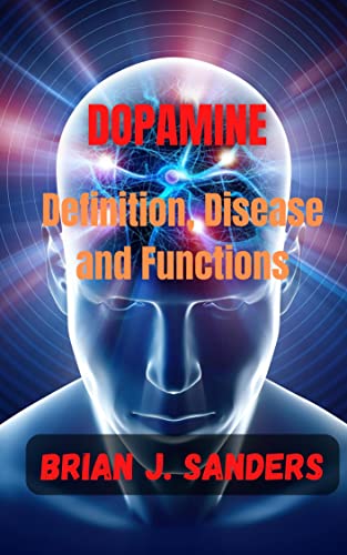 Dopamine: Definition, Disease and Functions - Kindle edition by Sanders ...