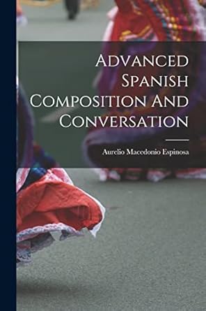 Advanced Spanish Composition And Conversation (Spanish Edition ...