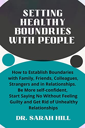 SETTING HEALTHY BOUNDARIES WITH PEOPLE: How to Establish Boundaries ...