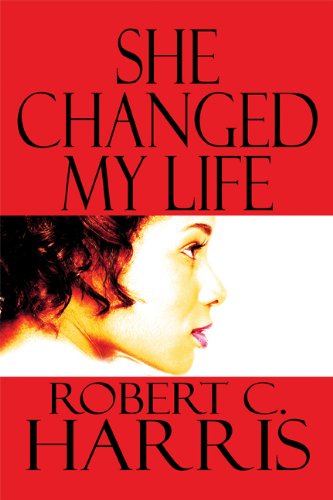 She Changed My Life: Harris, Robert C.: 9781608366859: Amazon.com: Books