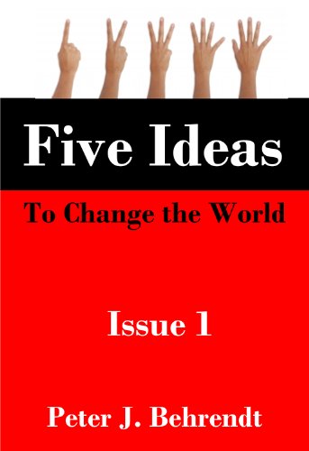 Amazon.com: Five Ideas to Change the World: Issue 1 eBook : Behrendt ...