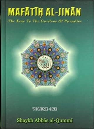 Mafatih Al-jinan 1-2 ( Keys to the Garden of Paradise) By Shaykh Abbas ...