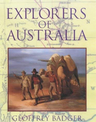 Explorers of Australia: Badger, Geoffrey: 9780731808786: Amazon.com: Books
