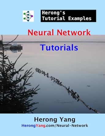 Amazon.com: Neural Network Tutorials - Herong's Tutorial Examples eBook : Yang, Herong: Kindle Store