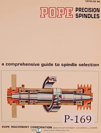 Pope Precision Spindles Comprehensive Selection Guide Manual: Pope ...