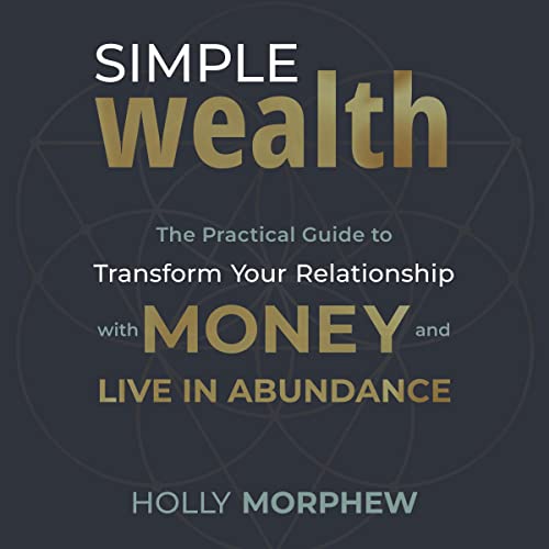 Amazon.com: Simple Wealth: The Practical Guide to Transform Your ...