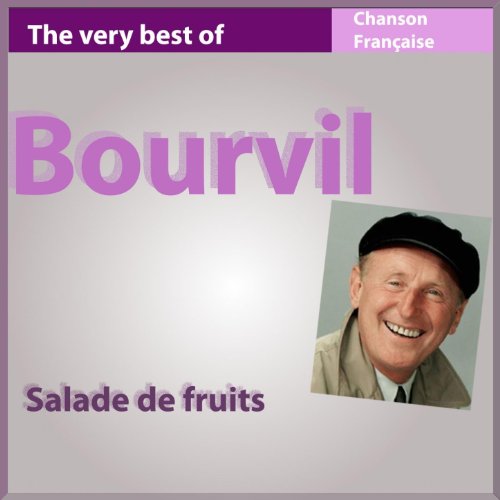 Play The Very Best of Bourvil: Salade de fruits (Les incontournables de ...