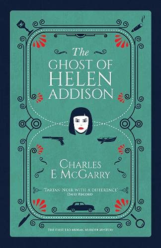 The Ghost of Helen Addison: 1 (The Leo Moran Murder Mysteries ...