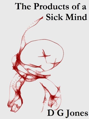 The Products of A Sick Mind (The Sick Mind Trilogy Book 1) eBook ...