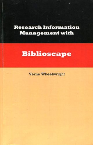 Research information management with Biblioscape: Wheelwright, Verne ...