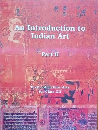 An Introduction To Indian Fine Arts Ncert Part 2 Class 12 (S) : An ...