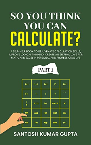 So You Think You Can Calculate?: A self-help book to rejuvenate ...